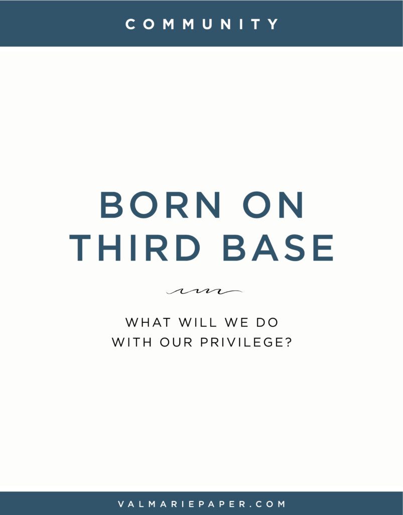 Born on third base • Val Marie Paper