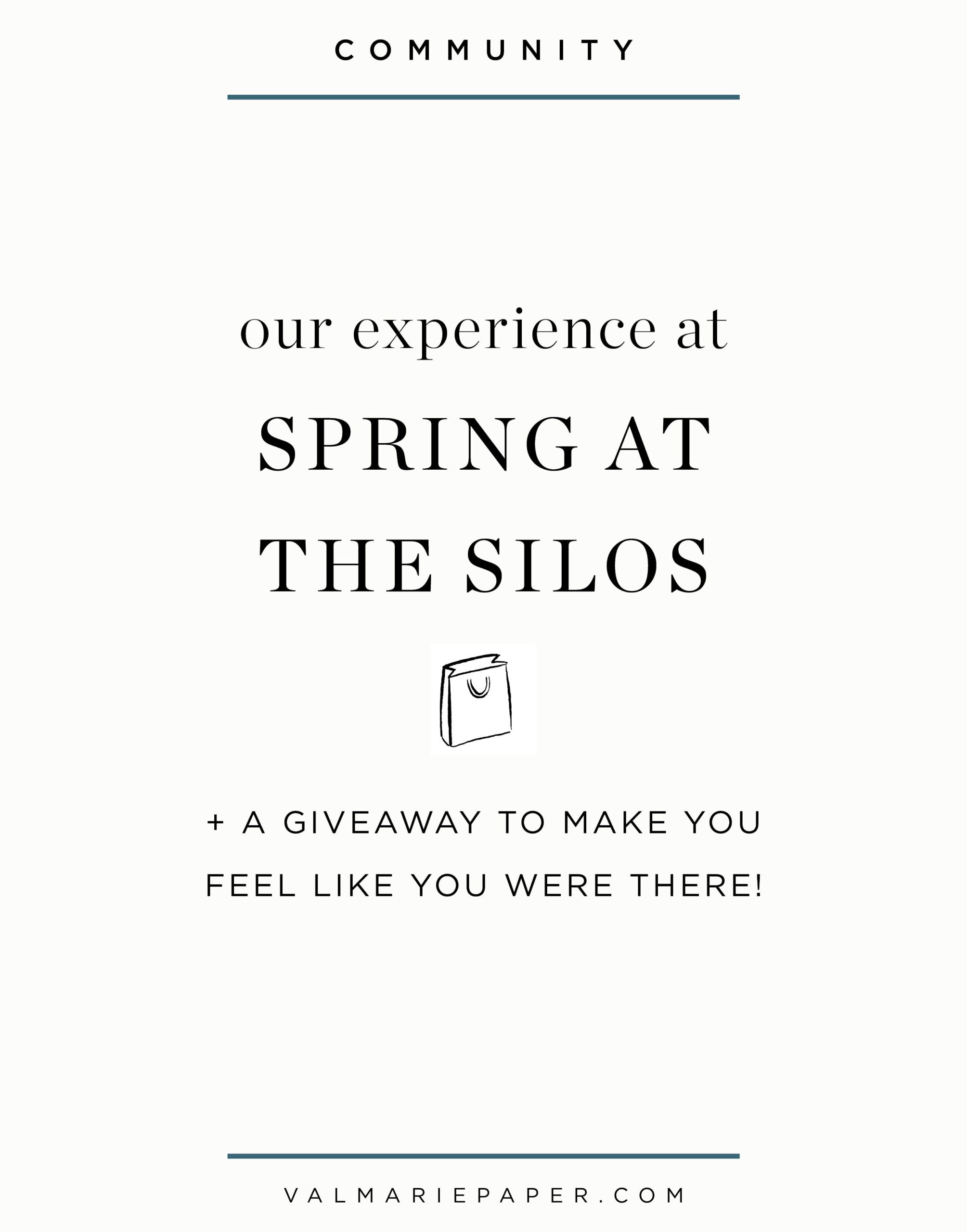 Our Spring at the Silos Experience • Val Marie Paper
