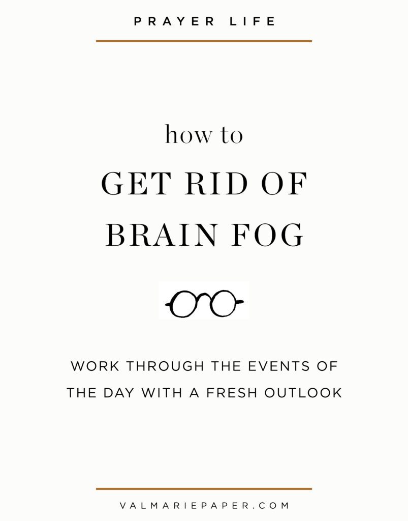 How to get rid of brain fog • Val Marie Paper