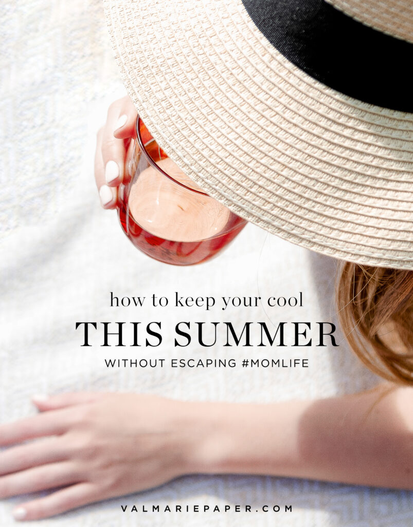 5 Ways to keep your cool this summer • Val Marie Paper