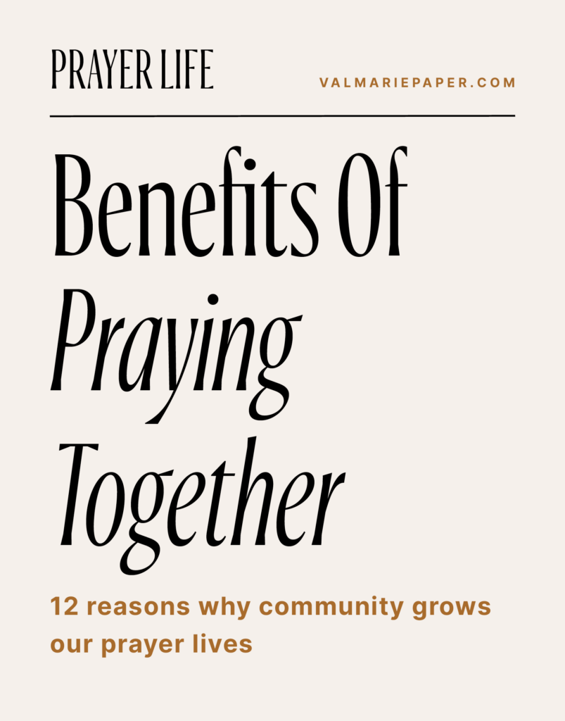 The Benefits of Being in a Prayer Group • Val Marie Paper